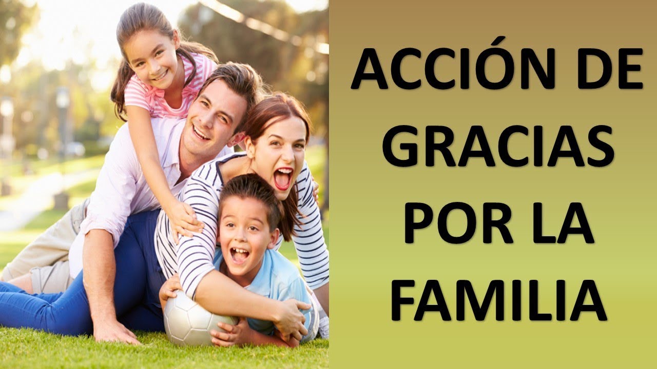 ORACIÓN DE ACCION DE GRACIA POR LA FAMILIA - ORACION Y PAZ - YouTube