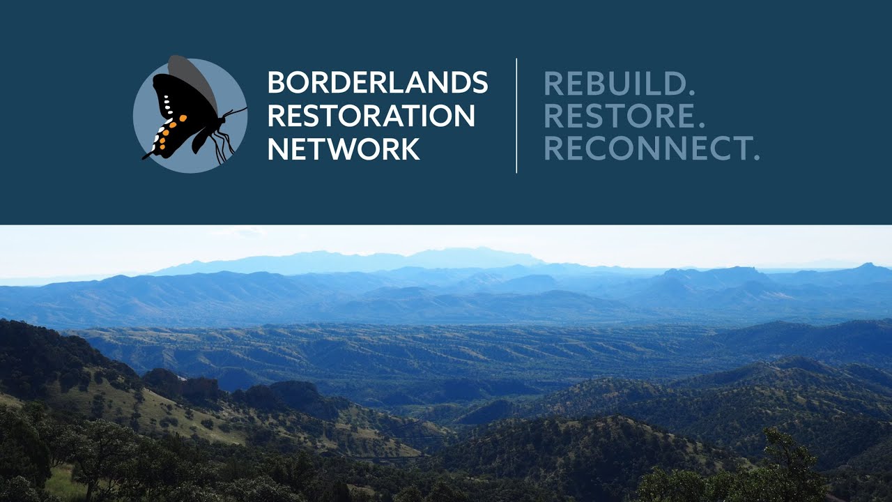 Borderlands Restoration Network. Rebuild. Restore. Reconnect. - YouTube