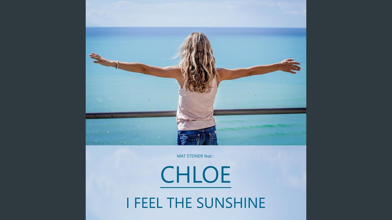 I Feel the Sunshine (feat. Chloe) - YouTube