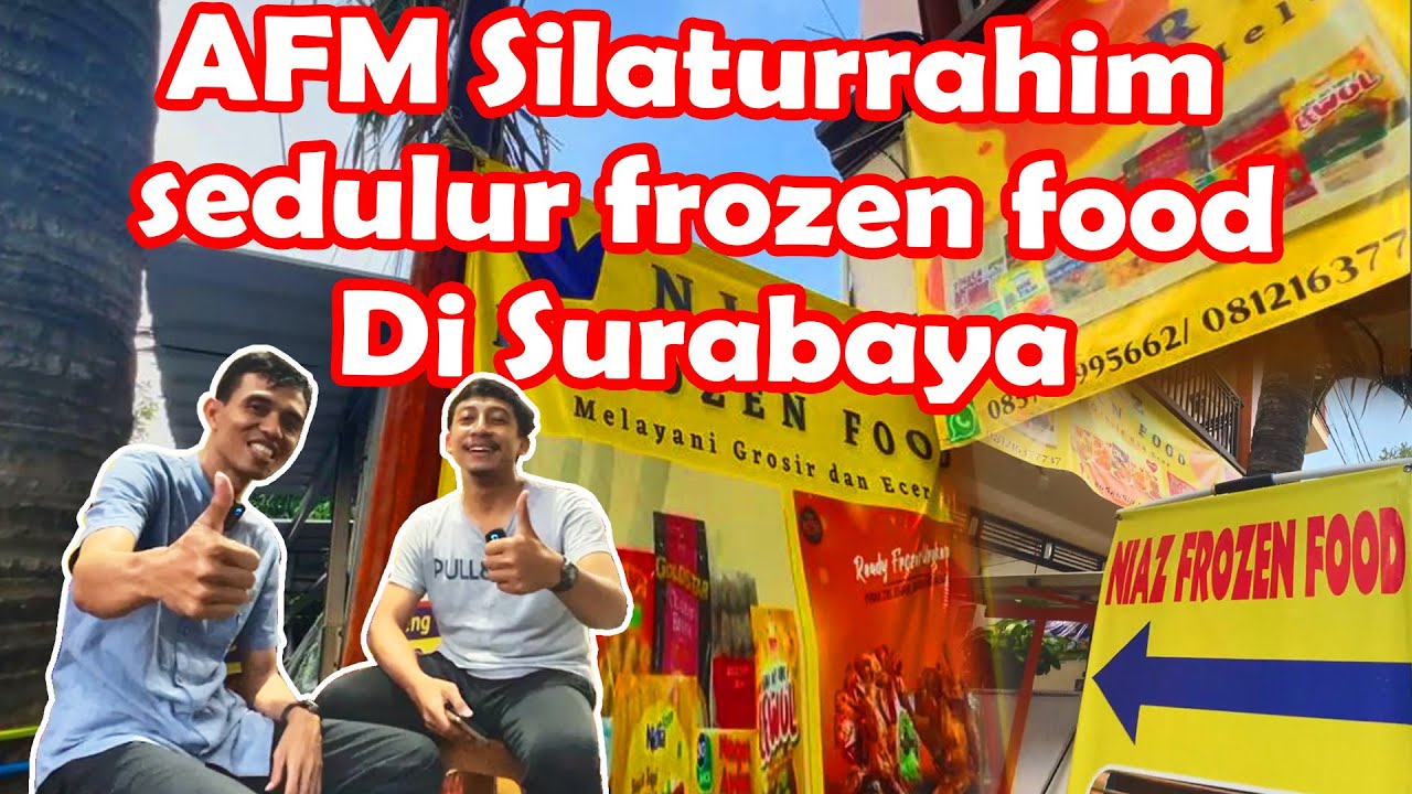 AFM Silaturahim ke Niaz Frozen Food Surabaya Selatan - YouTube