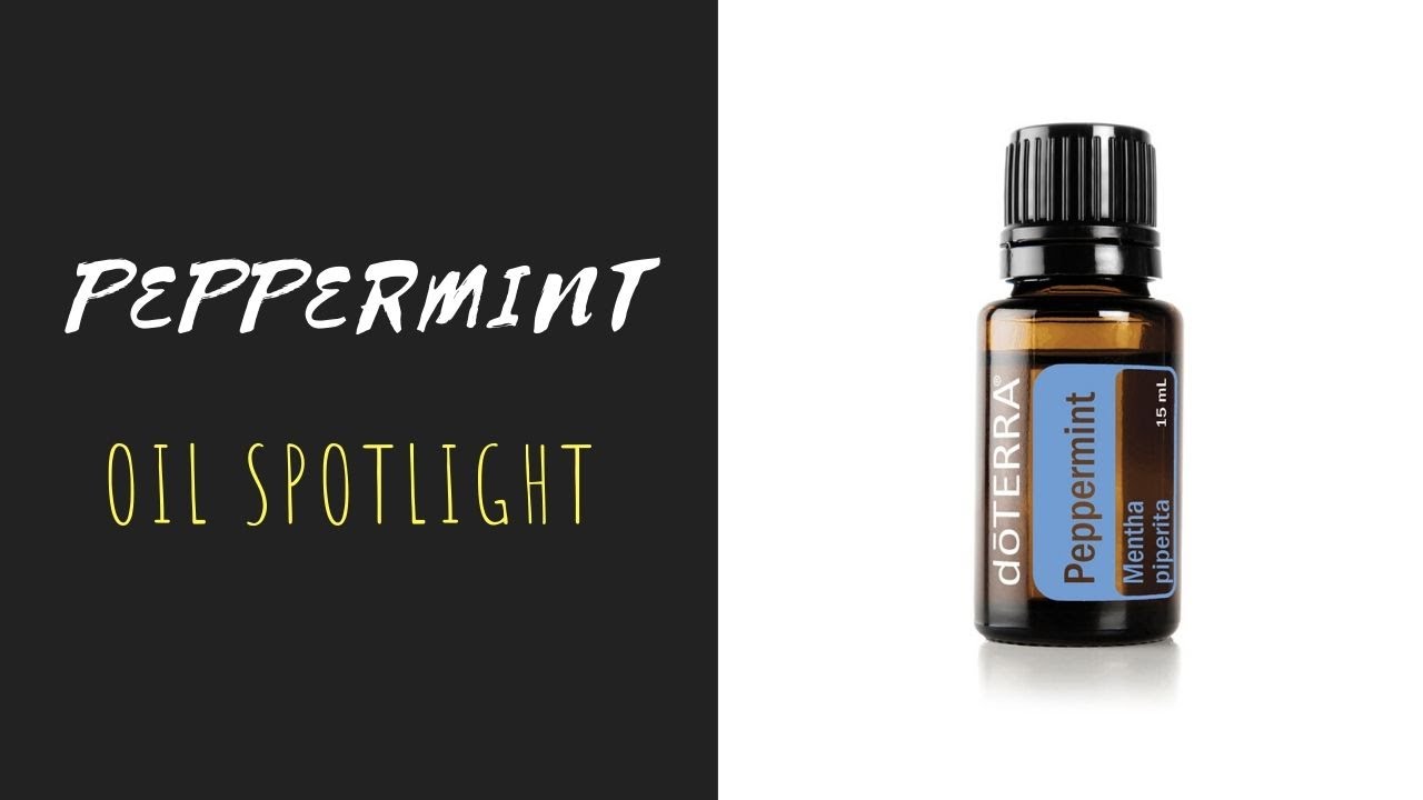 Peppermint - doTERRA Essential Oil Spotlight - YouTube