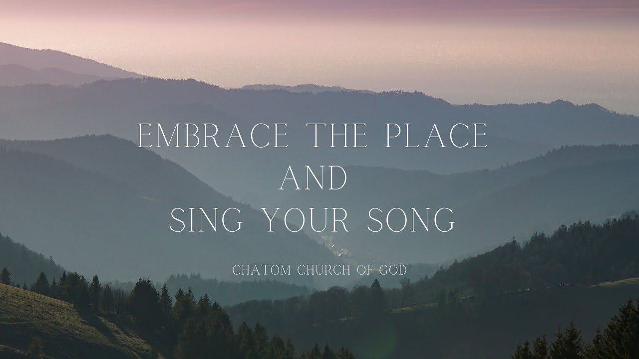 EMBRACE THE PLACE & SING YOUR SONG - YouTube