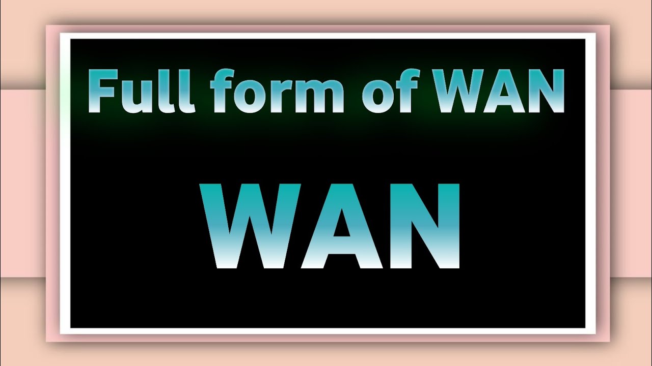 Full form of WAN || WAN stand for @Informative_Forms - YouTube