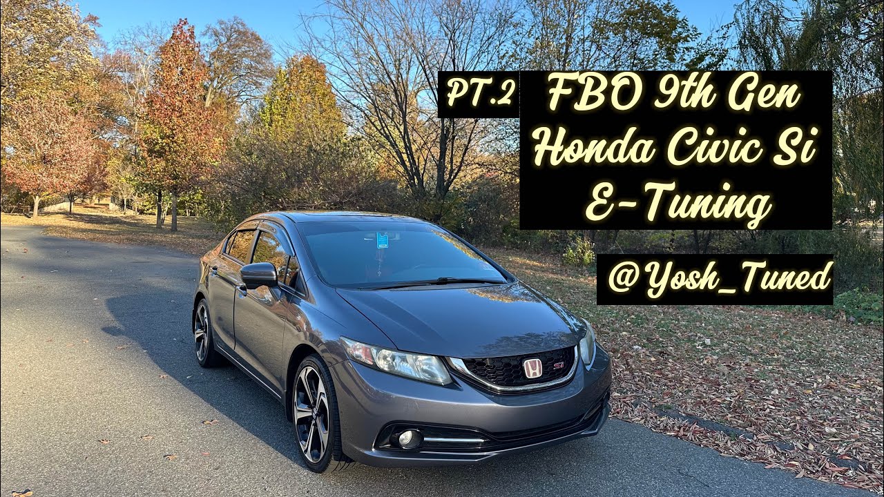 E-Tuning my FBO 9th Gen Honda Civic Si Yosh-Tuned PT2 - YouTube
