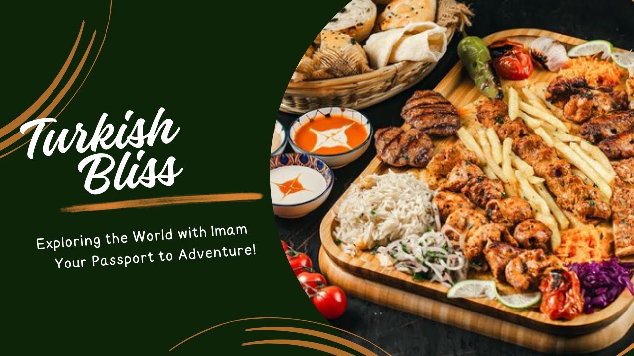 Discovering the Flavors of Turkey: A Journey to Turkish Bliss ...