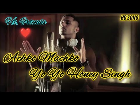 Achko Machko Song l ️ ️ ️l Yo Yo Honey Singh l Brand New Song l ...