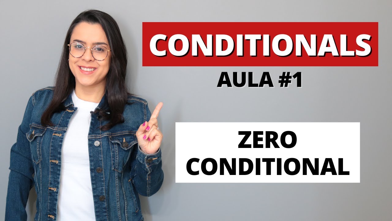 Como usar o zero conditional - Série de aulas sobre conditionals - YouTube