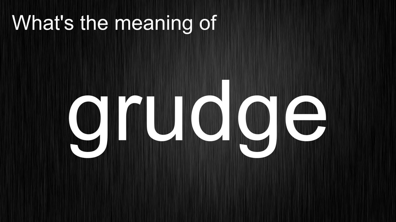 What's the meaning of "grudge", How to pronounce grudge? - YouTube