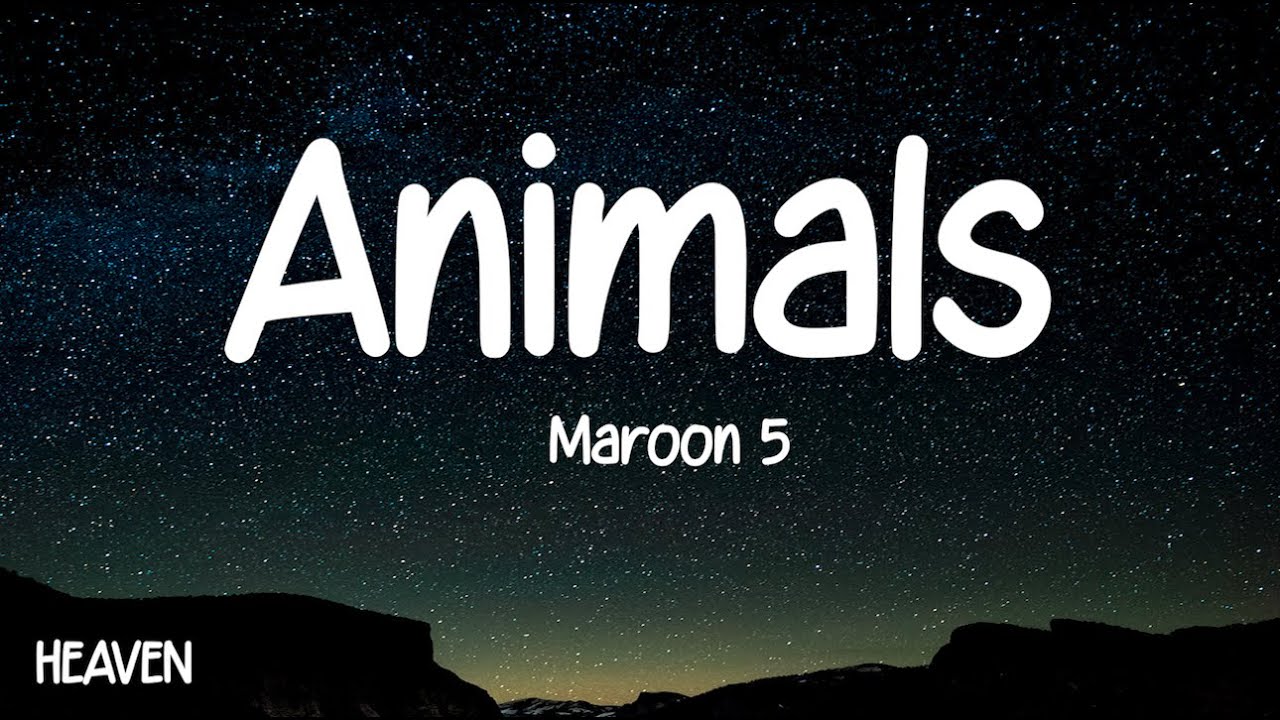 Maroon 5 - Animals (Lyrics) - YouTube