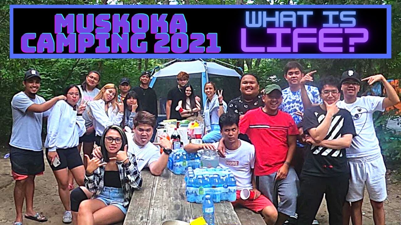 Muskoka Camping 2021 Day 1 || WHAT IS LIFE? - YouTube