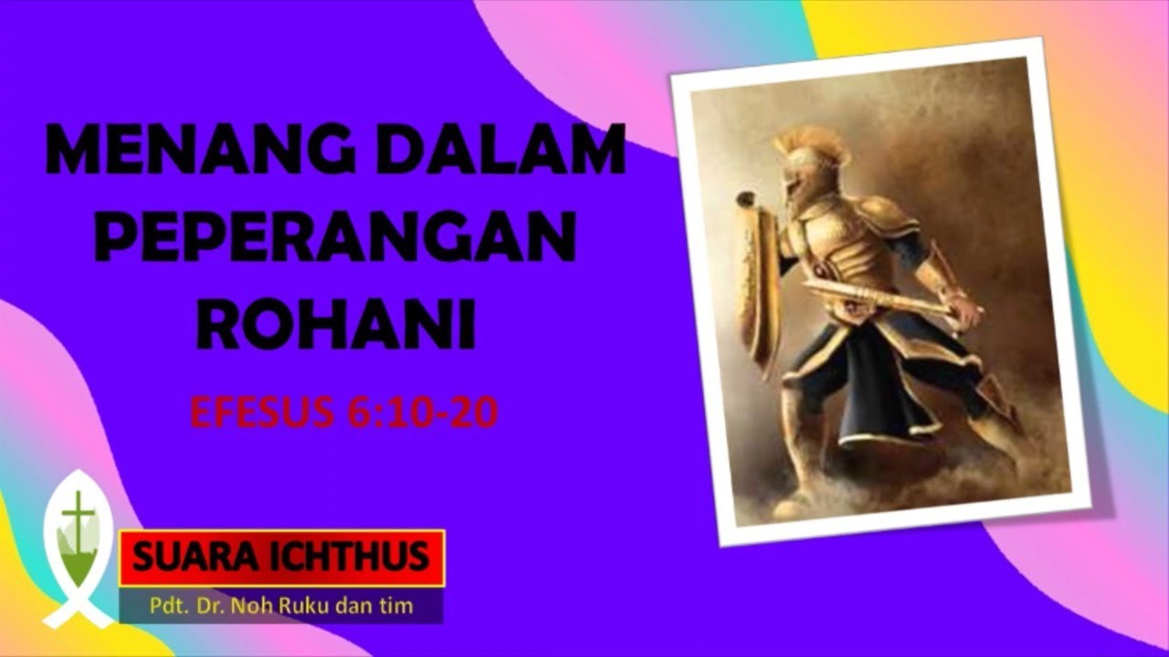 SUARA ICHTHUS "MENANG DALAM PEPERANGAN ROHANI" (EFESUS 6:10-20) - YouTube