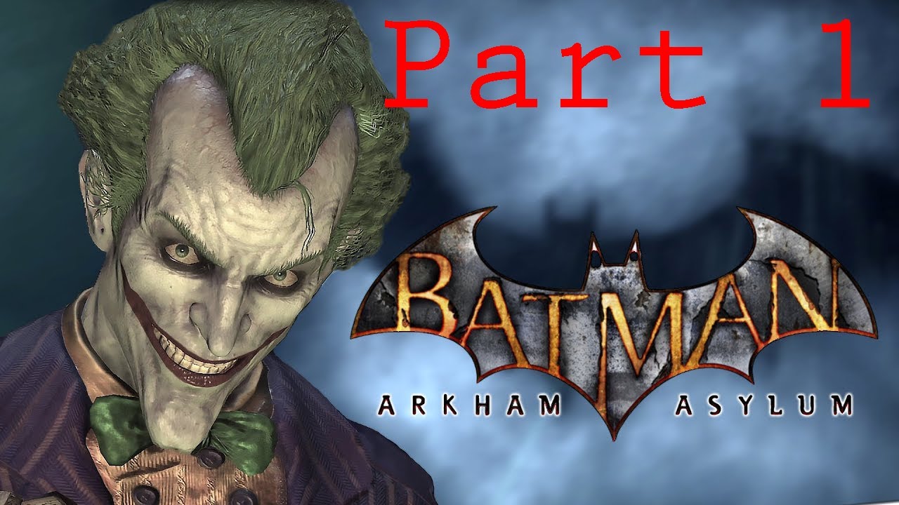 Batman Arkham Asylum Part 1 Youtube