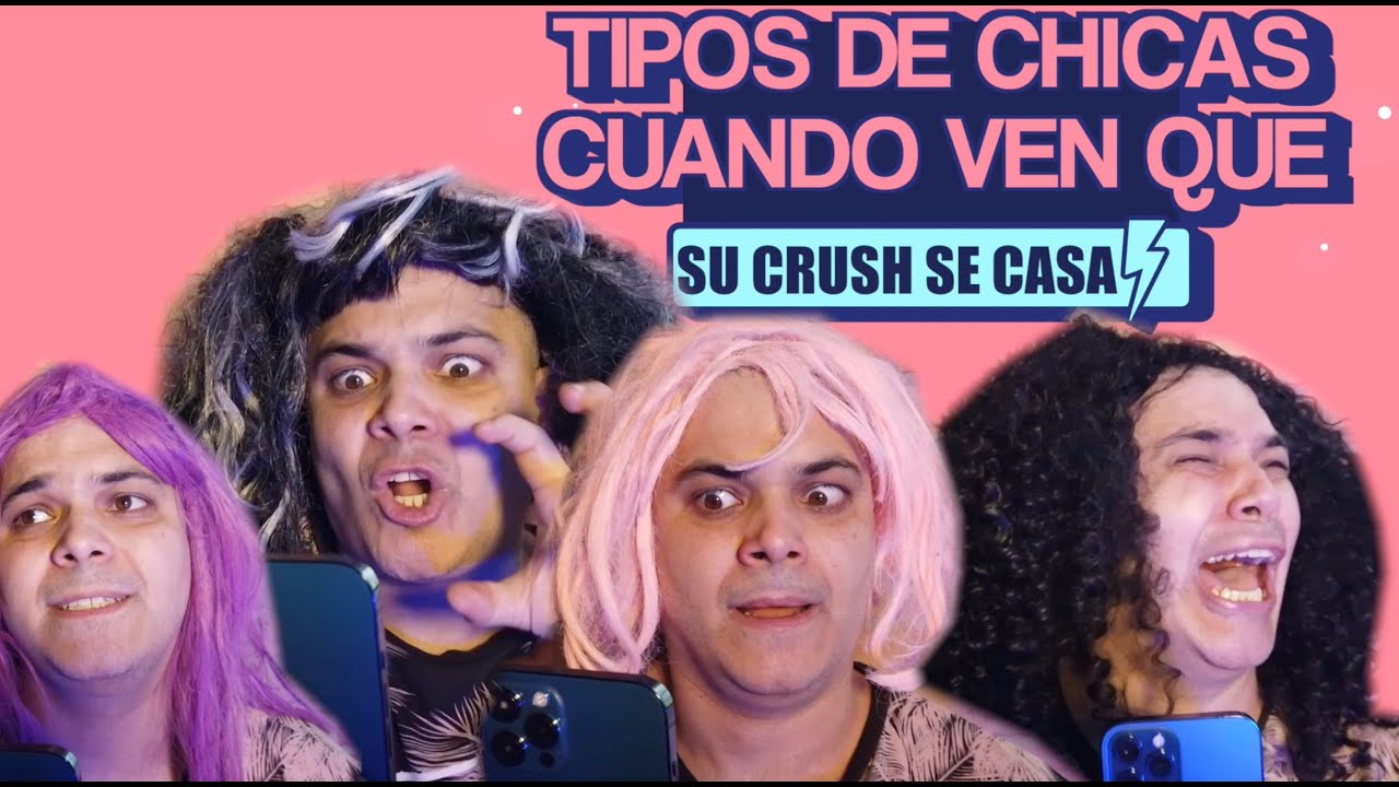 Tipos de CHICAS cuando ven que su CRUSH se va a CASAR!!! - YouTube