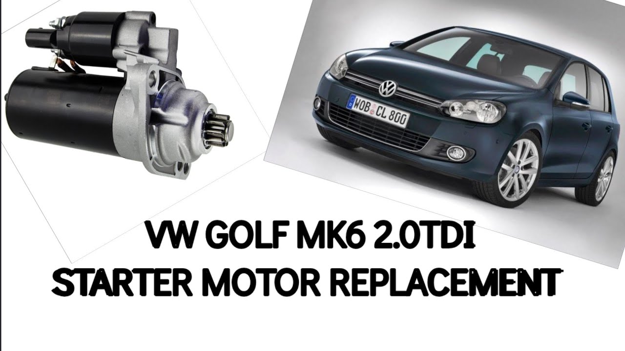 VW GOLF MK6 2.0 Tdi STARTER MOTOR REPLACEMENT - YouTube