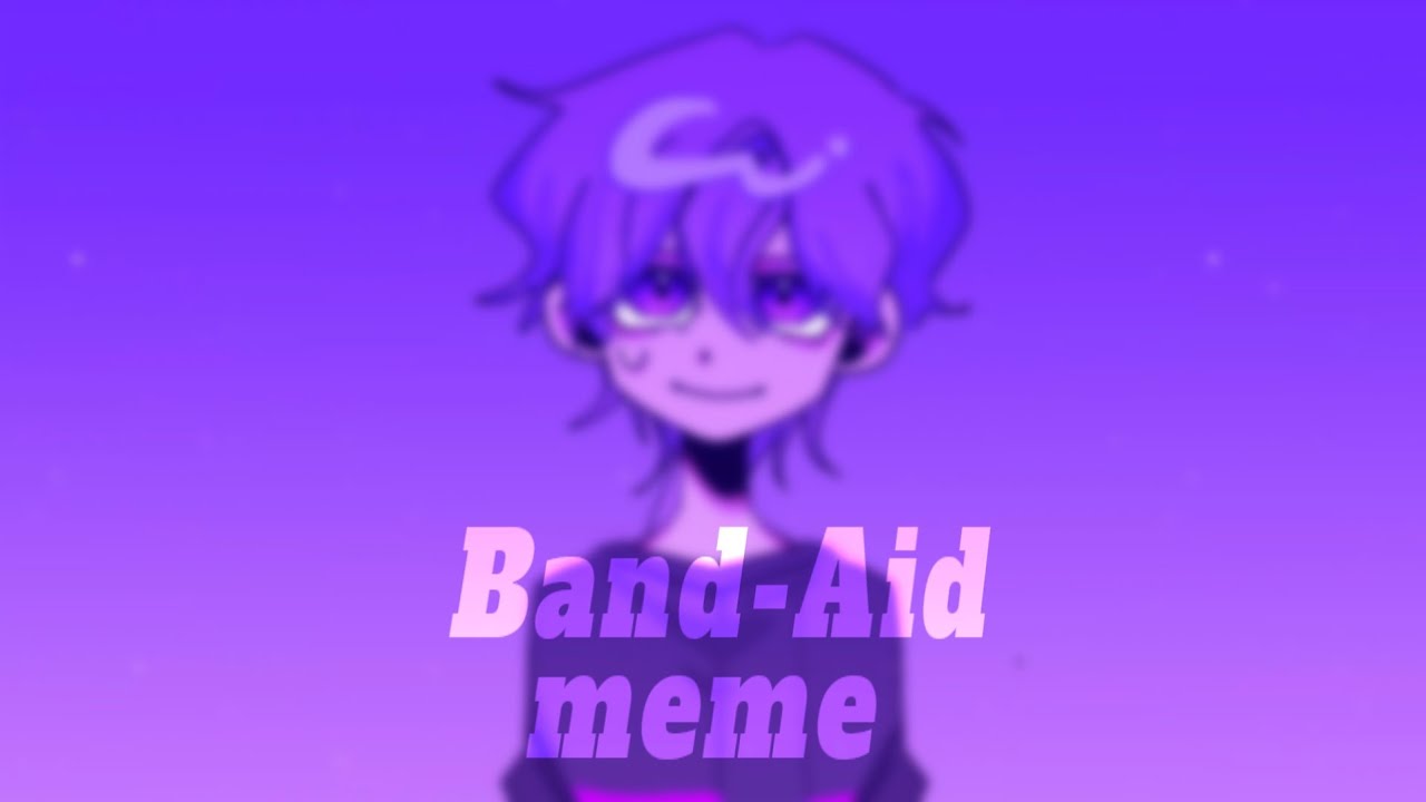 [oc,remake] Band-Aid meme - YouTube