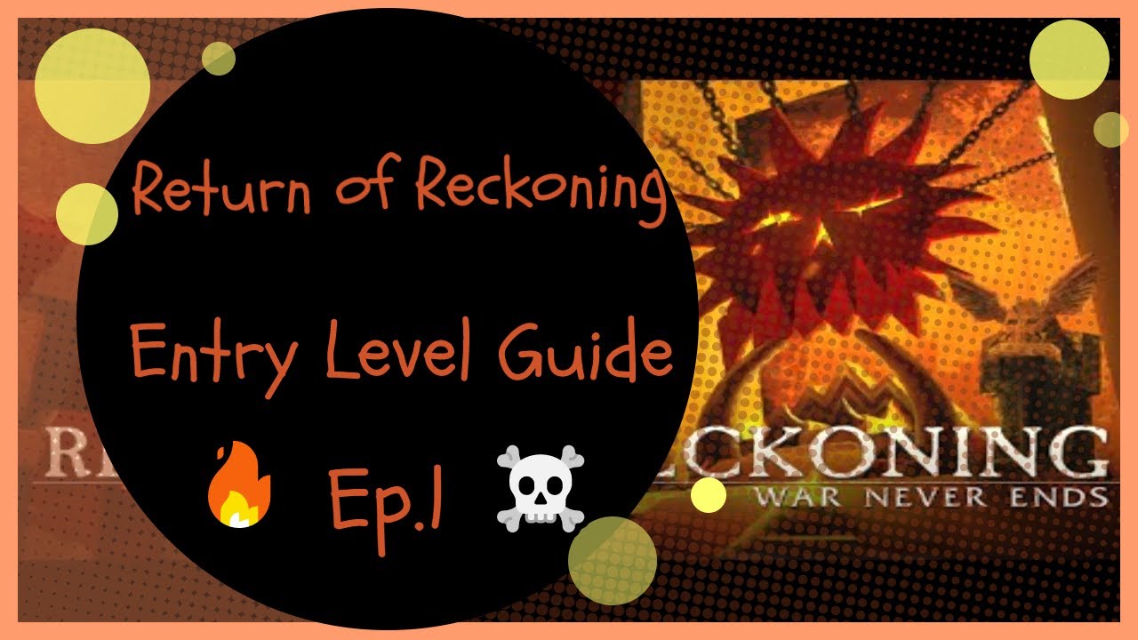 Return Of Reckoning - Entry Level Guide - YouTube