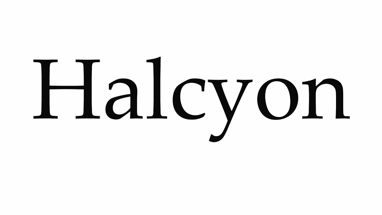 How to Pronounce Halcyon - YouTube