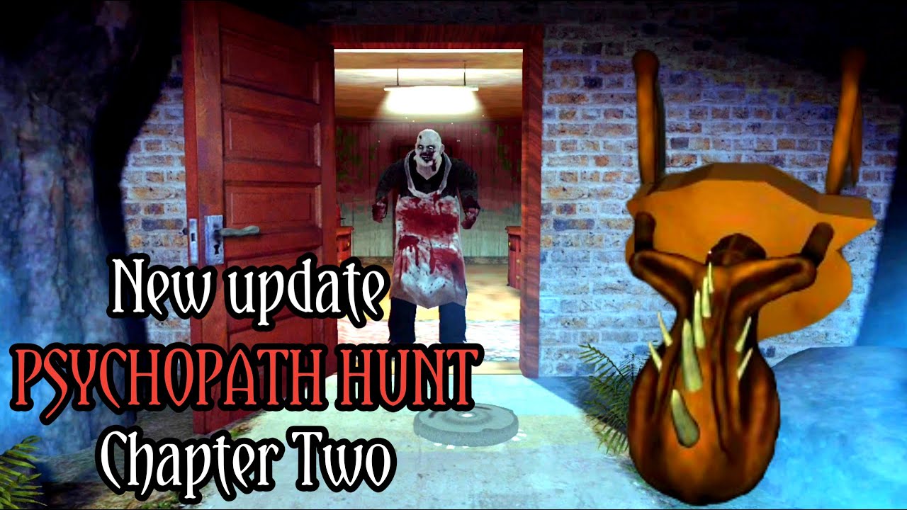 New Updates Psychopath Hunt Chapter 2 v0.5.1 Full Gameplay - YouTube