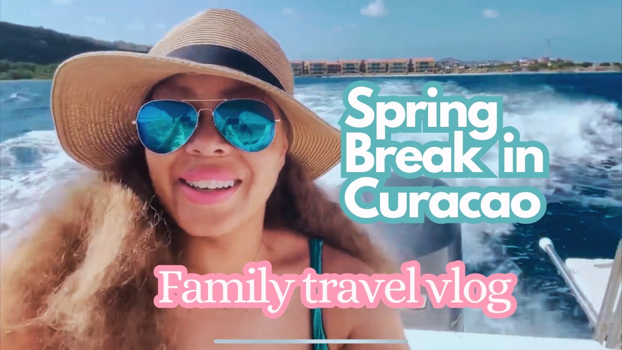Spring Break in Curacao! 🇨🇼 Family Travel Vlog 🌸🌴 - YouTube