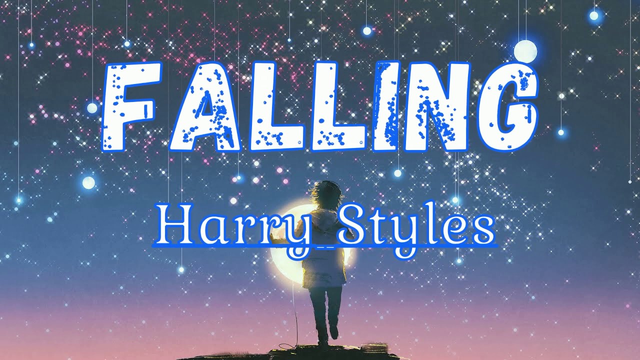 Harry Styles -Falling (Lyrics) - YouTube