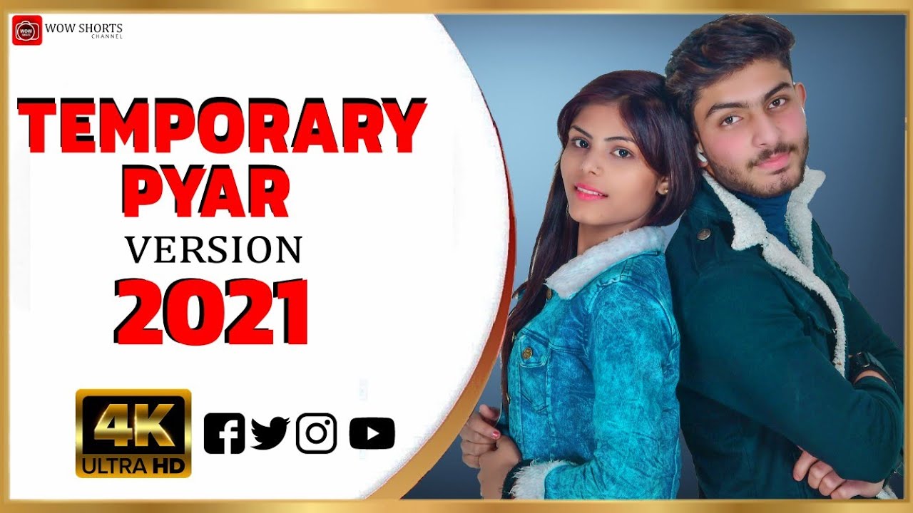 TEMPORARY PYAR || Temporary pyar version 2021 || Wow shorts - YouTube