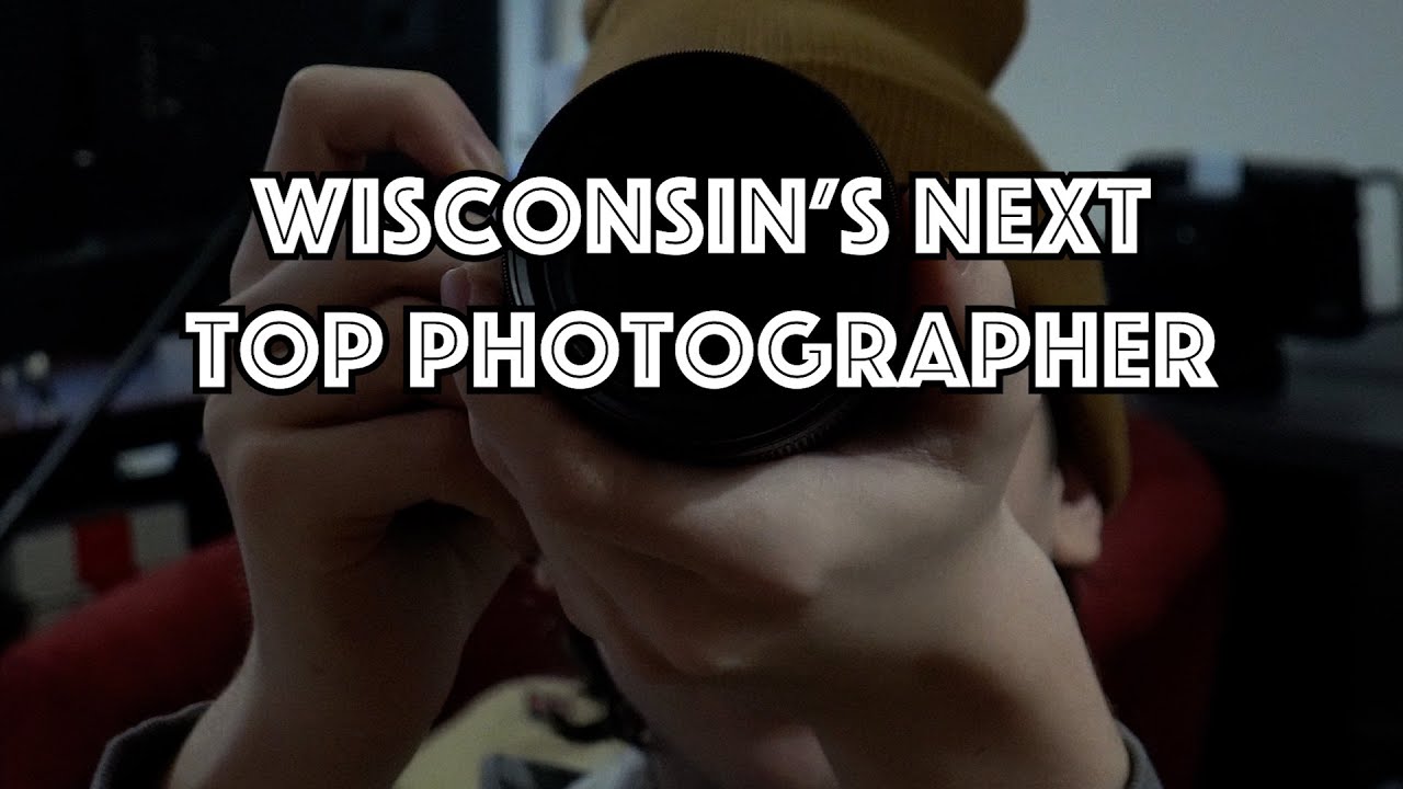 Wisconsin's Next Top Photographer - YouTube