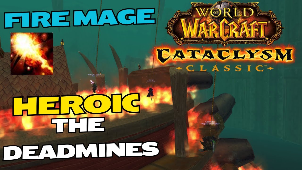 Heroic The Deadmines - Fire Mage - WoW Cataclysm Classic - YouTube