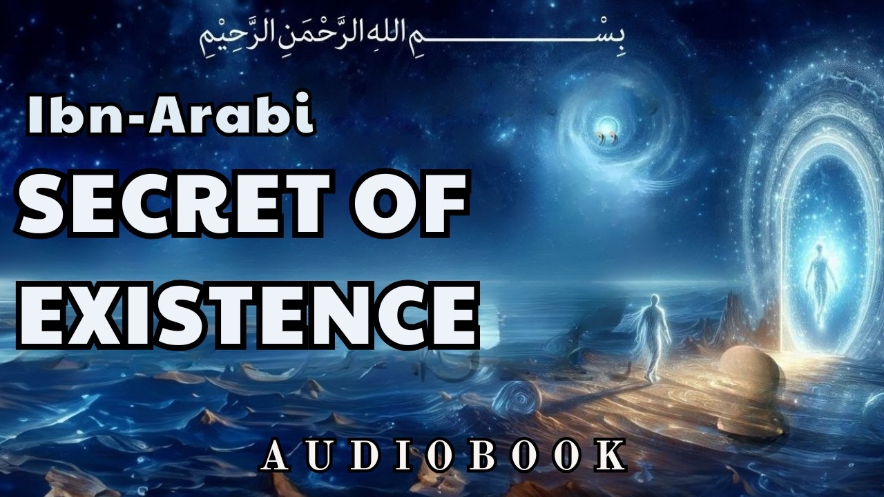 Ibn Arabi SECRET OF Existence | AUDIOBOOK - YouTube