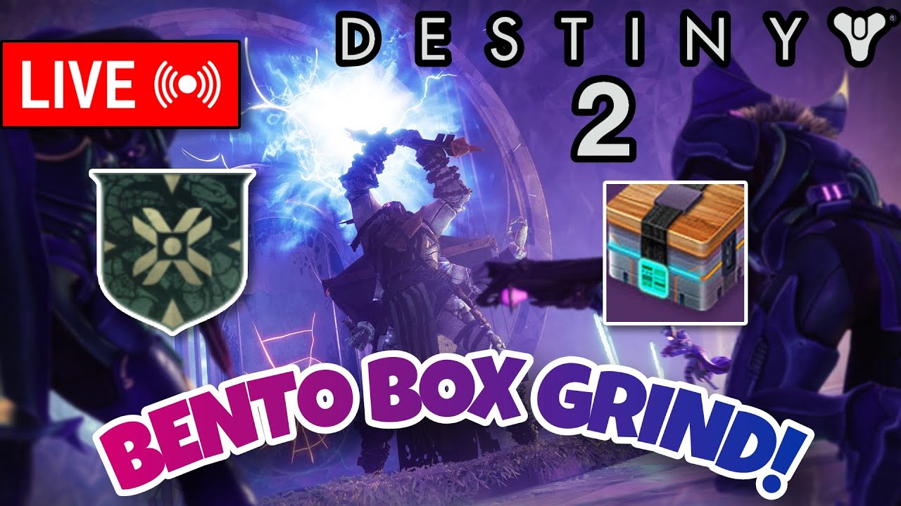[Destiny 2] THE GRIND CONTINUES! Bento Box Wrapup & Other Fun Later ...