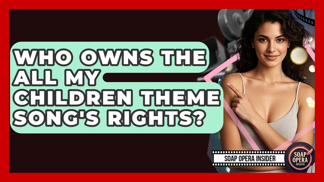 Who Owns The All My Children Theme Song's Rights? - Soap Opera Insider - YouTube