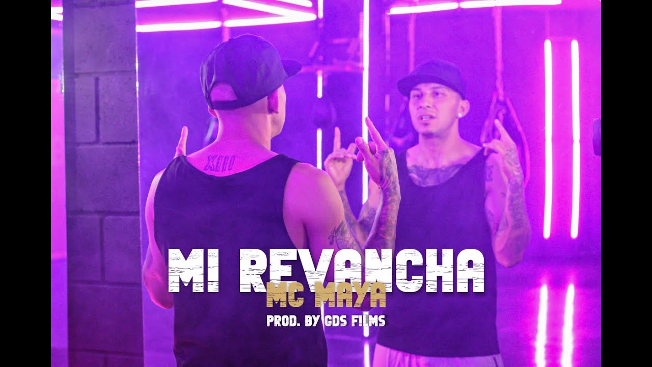 Mc Maya - Mi Revancha (Video Oficial) - YouTube