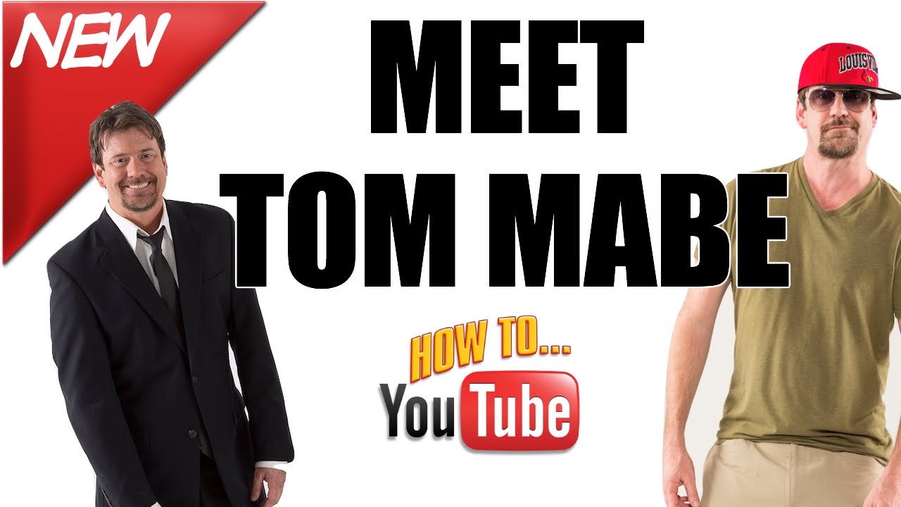 Meet Tom Mabe - How To YouTube and Go Viral or Go Home - YouTube