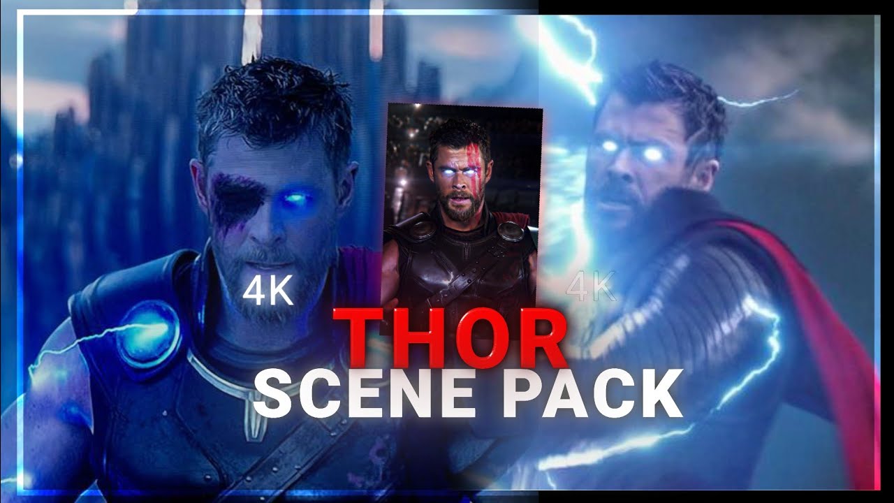 THOR SCENE PACK LOVE AND THUNDER+ AVENGERS INFINITY WAR | THOR LOVE AND ...