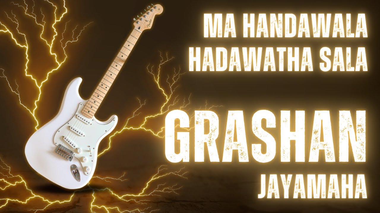 Ma Handawala Hadawatha Sala - Grashan Jayamaha [Lead Guitar Cover ...