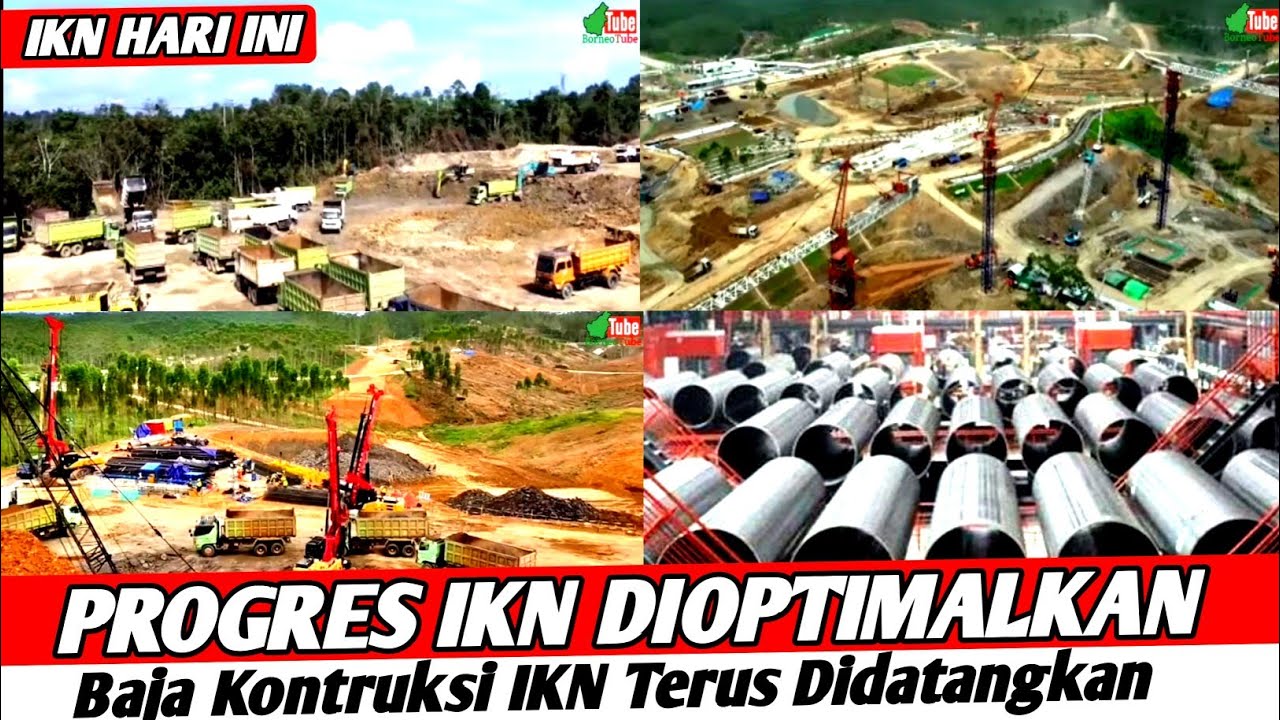 IKN HARI INI‼️ Progres Pembangunan IKN di Optimalkan || Baja Kontruksi ...