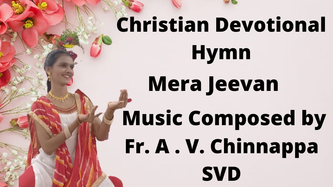 Christian Devotional Hymn | Mera Jeevan | Music Composed by Fr. A. V ...