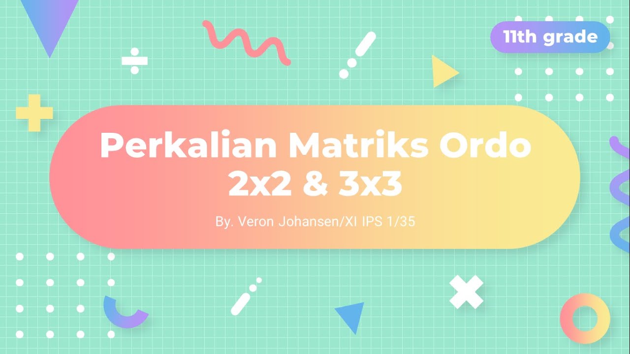 Cara Melakukan Perkalian Matriks Ordo 2x2 dan 3x3 - YouTube
