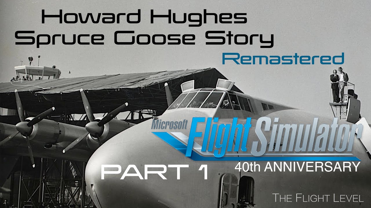 The H-4 Hercules "Spruce Goose" Story- Remastered- Part 1- Howard ...