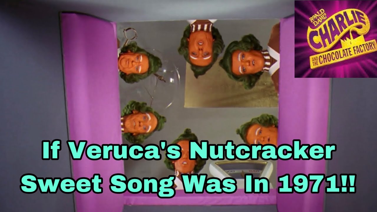 If Veruca’s Nutcracker Sweet Song Was In 1971!! 😤💸 - YouTube