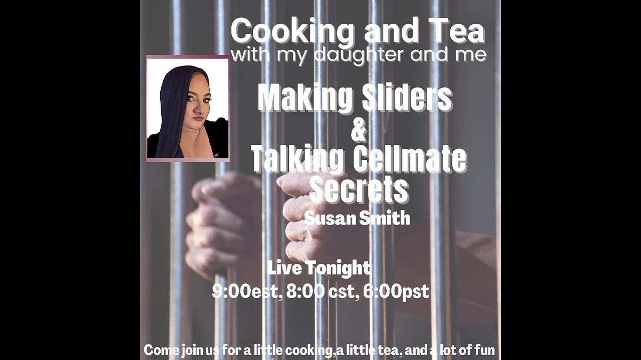 Making Sliders & Talking Cellmate Secrets: Susan Smith - YouTube
