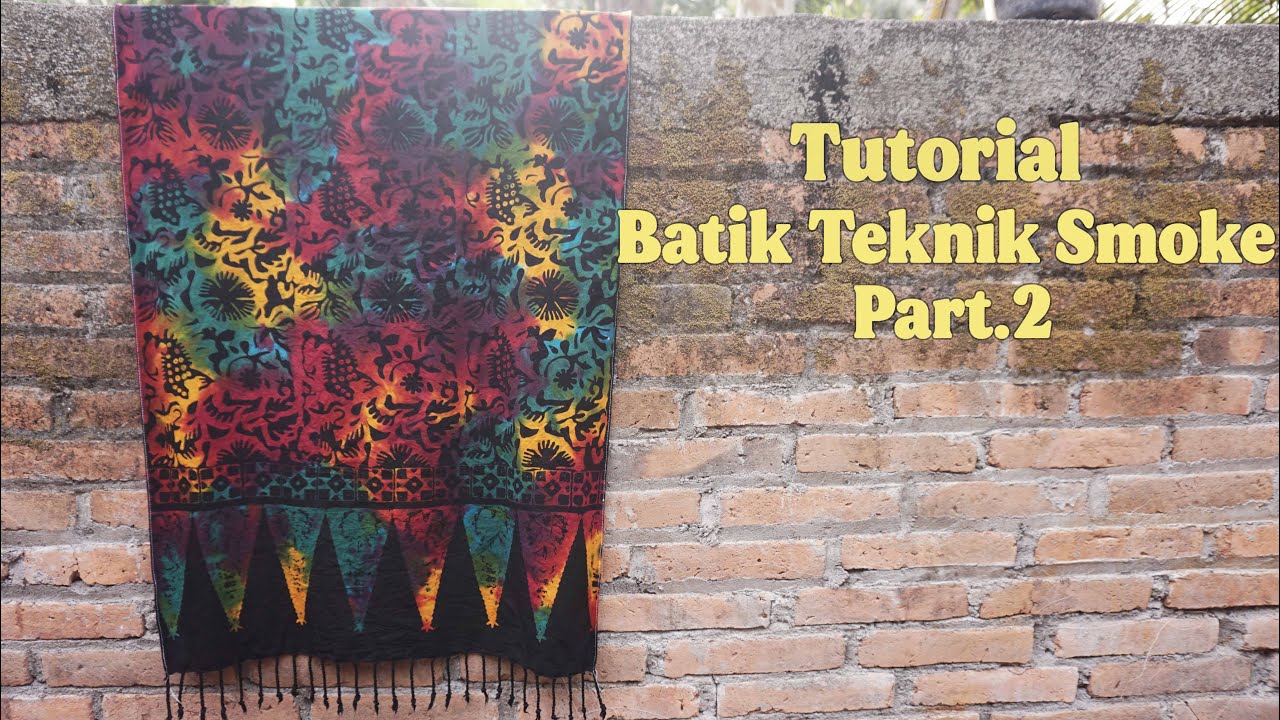 [Eps 93] Tutorial pewarnaan batik teknik Smoke pt. 2 - YouTube