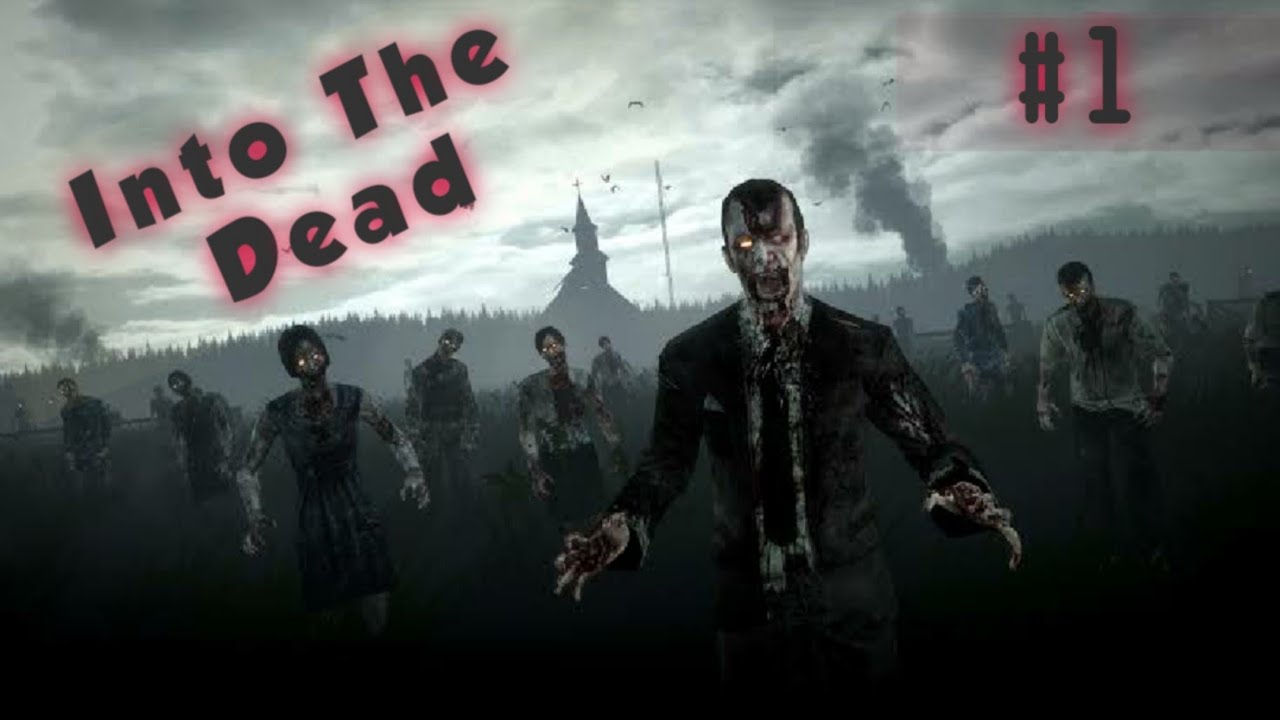 Into The Dead - Gameplay #1 | Classic 2020| - YouTube
