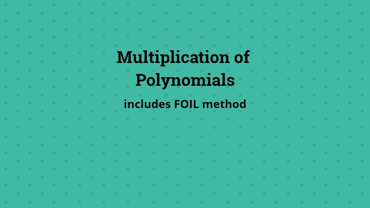 Multiplication of Polynomials includes FOIL method and Distributive ...