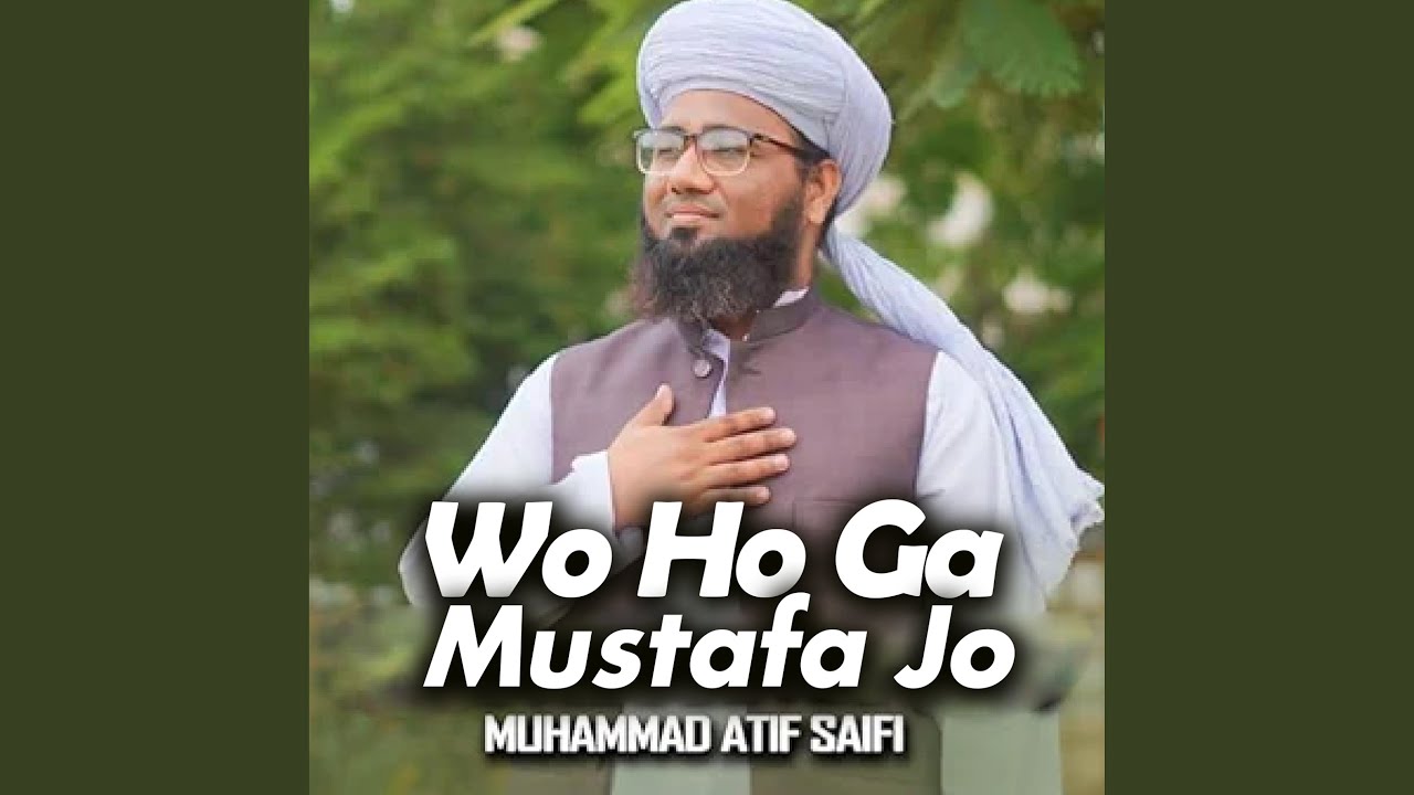 Wo Ho Ga Mustafa Jo - YouTube