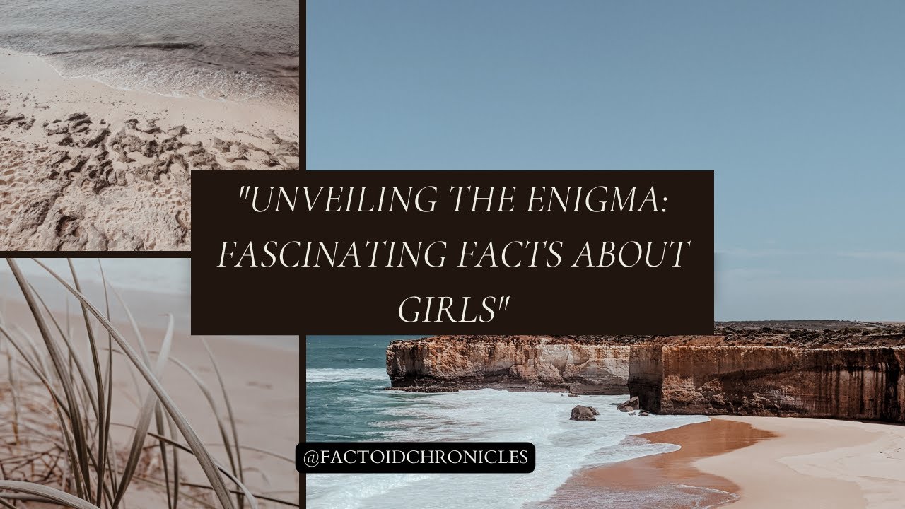 "Unveiling the Enigma: Fascinating Facts About Girls"💖|Factoid ...