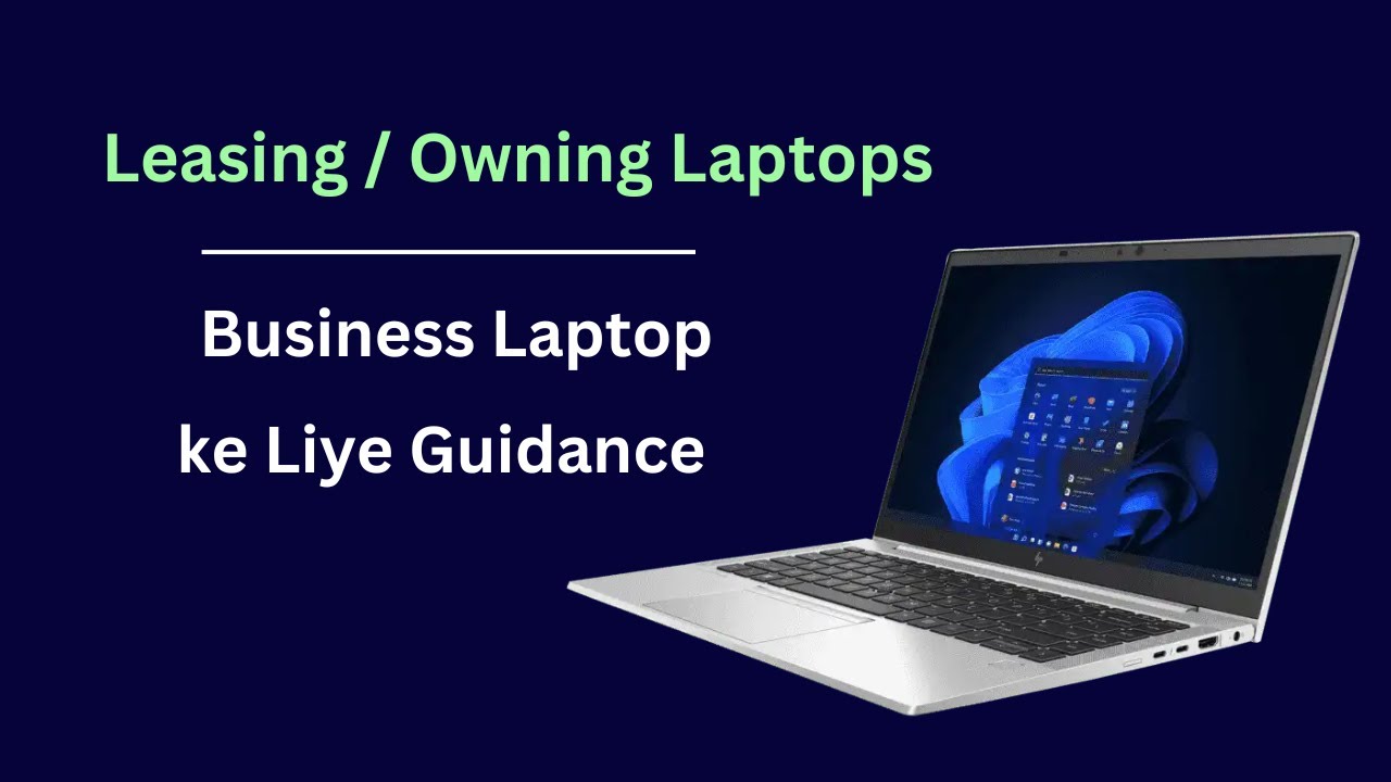Leasing / Owning Laptops: Business Laptop ke Liye Guidance - YouTube