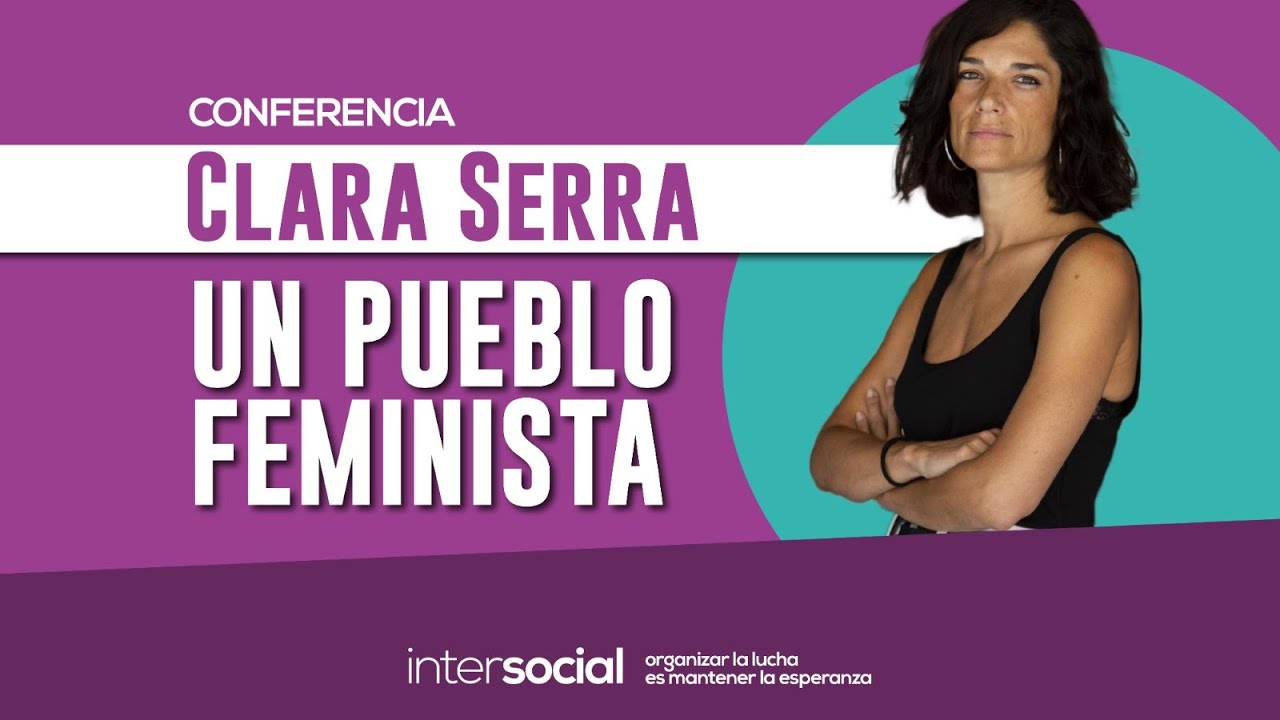 12/04 · 18 h · Conferencia · Clara Serra Sánchez · Un pueblo feminista ...