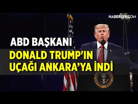 ABD Başkanı Donald Trump'ın Uçağı Ankara’ya İndi | #canlı