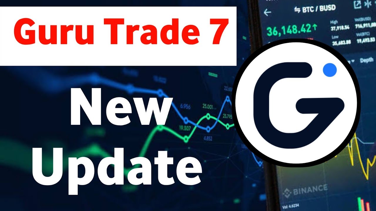 Guru Trade 7 Trading App New Update | Guru trade 7 new update | new ...