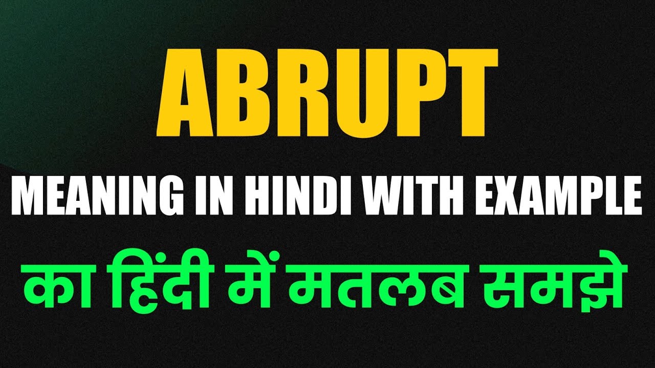 Abrupt meaning in hindi | Abrupt meaning in english with example ...